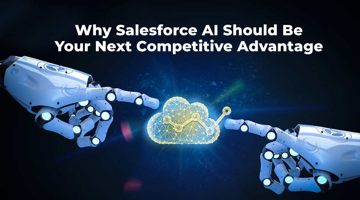 Why Salesforce AI Should Be Your Next Competitive Advantage